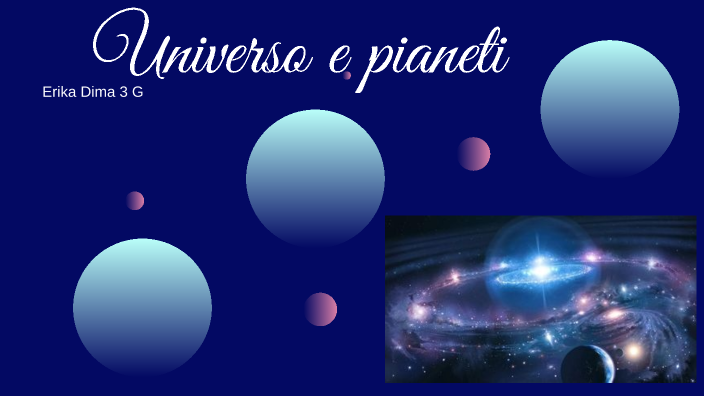 universo e pianeti by Erika Dima on Prezi