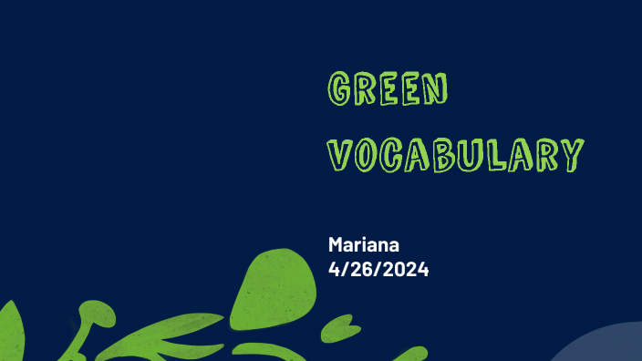 Green vocabulary by Mariana Castilla Victoria on Prezi