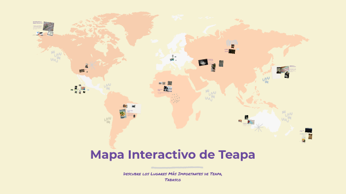 Mapa Interactivo de Teapa by Edgar Alexis Escolastico López on Prezi