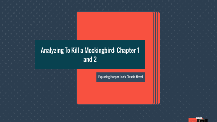 Analyzing To Kill a Mockingbird: Chapter 1 and 2 by Ayesha Salahuddin ...