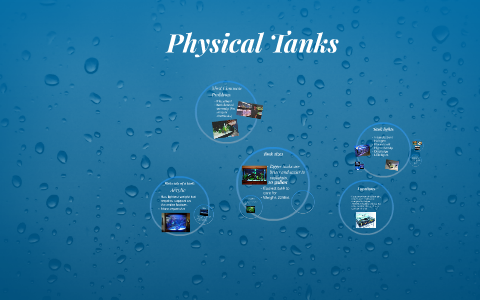 Physical Tanks by on Prezi