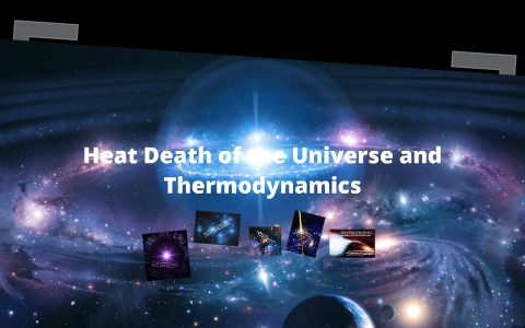 Heat Death of the Universe and Thermodynamics by kemberly francisco on ...