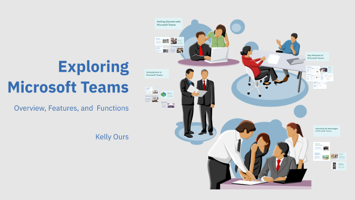 Exploring Microsoft Teams by Kelly Ours on Prezi