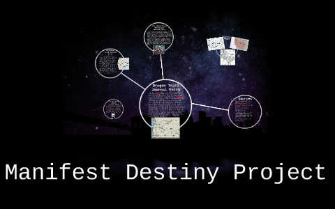 Manifest Destiny Project by Oscar Michel on Prezi
