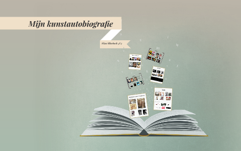 Mijn kunstautobiografie by Eline Ellerbeck on Prezi