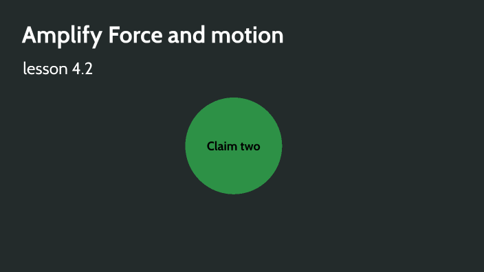 Amplify Force and motion lesson 4.2 by simon quick on Prezi