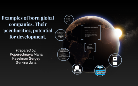 Examples of born global companies. Their peculiarities, pote by Maria ...