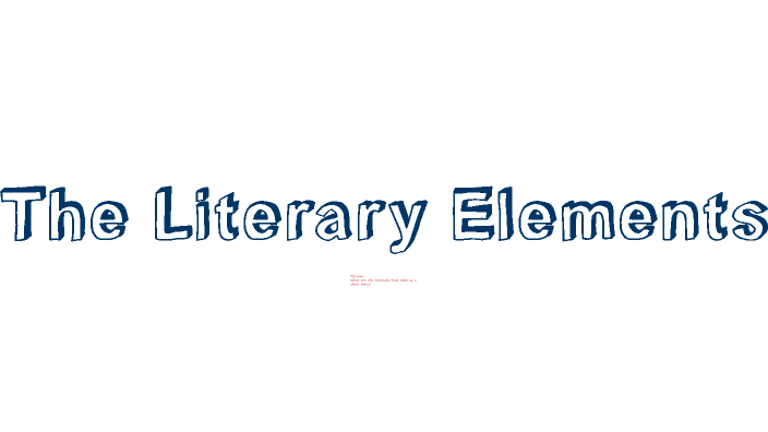 Lit Elements 2022 by Kendra Derouen on Prezi