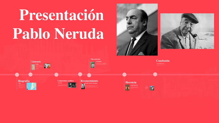 Présentation Pablo Neruda by Méline Bonjour on Prezi