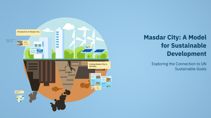 Masdar City: A Model for Sustainable Development by md parvez on Prezi