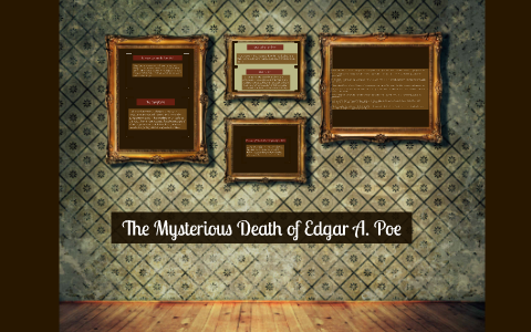 The Mysterious Death Of Edgar A. Poe by Kim Vandergrift on Prezi