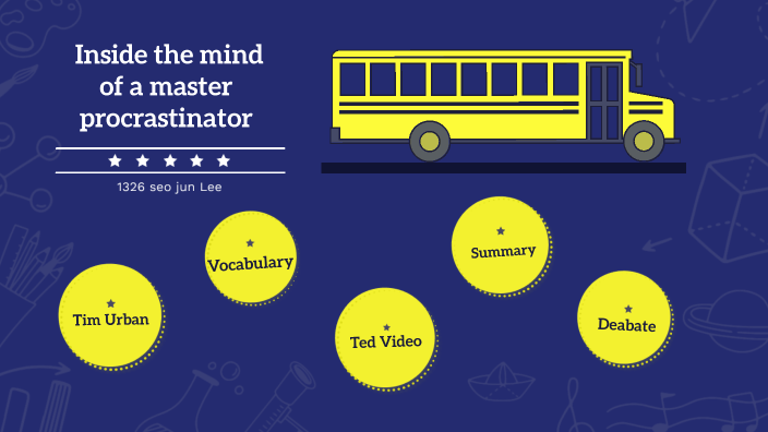 Inside the mind of a master procrastinator by 서준 이 on Prezi