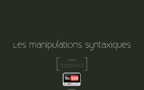 Les manipulations syntaxiques by Josiane Lambert on Prezi