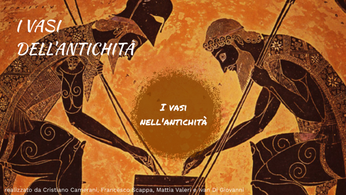 i vasi nell'antichità by Ivan Di giovanni on Prezi