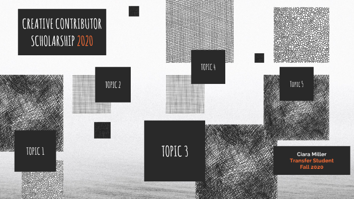 Creative Contributor Scholarship by Ciara Miller on Prezi