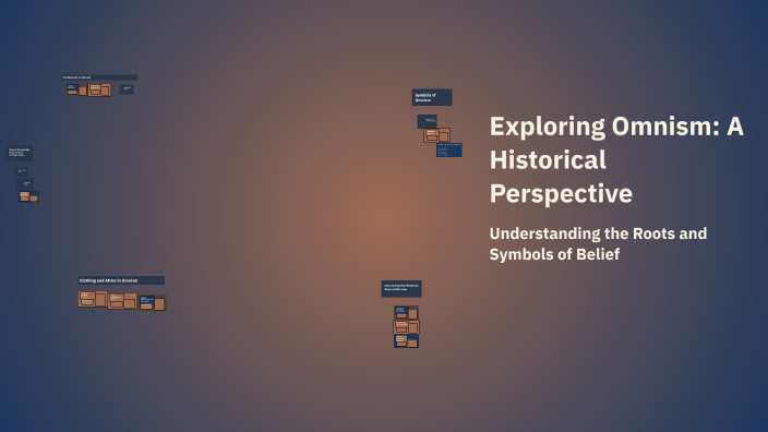 Exploring Omnism: A Historical Perspective by Mody on Prezi
