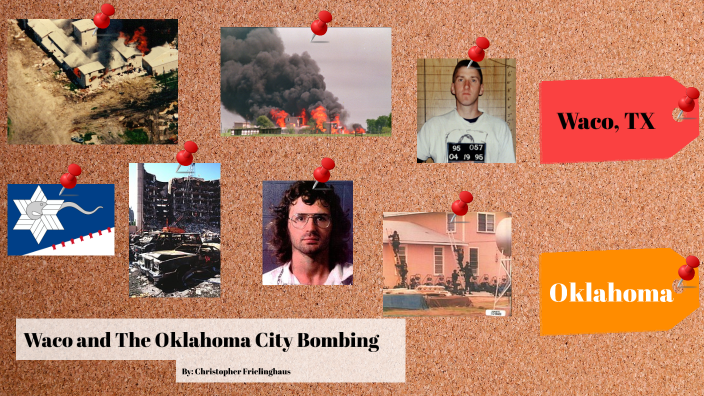 Waco and the Oklahoma City Bombing by Christoper Frielinghaus on Prezi