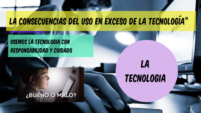 La consecuencias del uso en exceso de la tecnología by Amy Gavilanes on ...