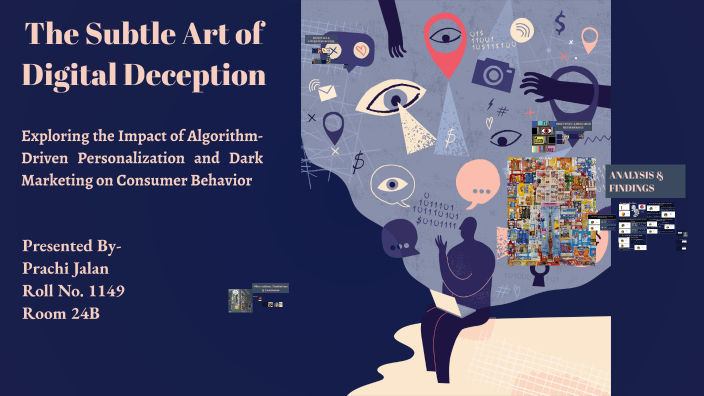 The Subtle Art of Digital Deception by Prachi Jalan on Prezi