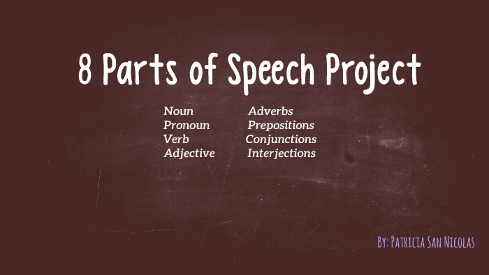 8 Parts of Speech Project by Patricia San Nicolas on Prezi