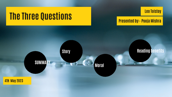 The Three Questions by Pooja Mishra on Prezi