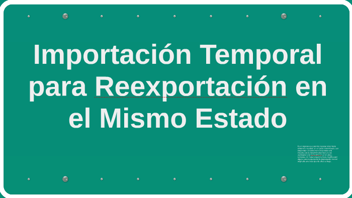 Importación temporal para reexportación en el mismo estado by Fernando ...