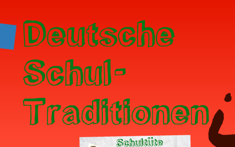 German School Traditions by leslie ryals on Prezi