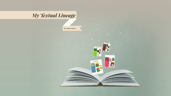 My Textual Lineage by Maria Pickett on Prezi