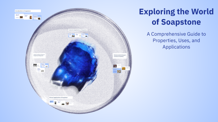 Exploring the World of Soapstone by 27Logan Richards on Prezi