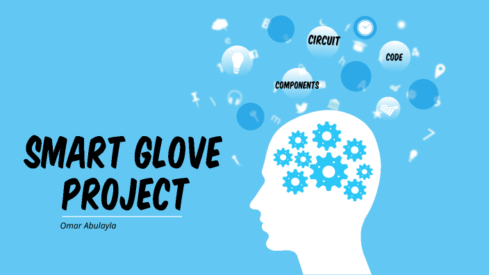 Smart Glove Project by Omar Abulayla on Prezi