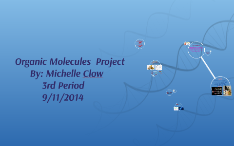 Organic Molecules Project by Michelle Clow on Prezi