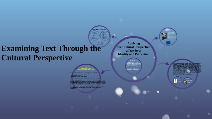 Examining Text Through the Cultural Perspective by Susan Roberts on Prezi