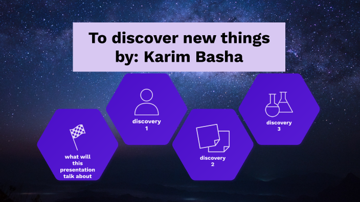 to discover new things/ humans are curious by karim basha on Prezi