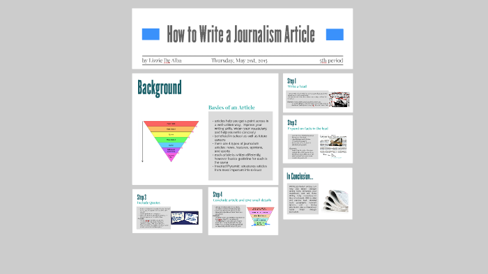 How to Write a Journalism Article by Lizzie DeAlba on Prezi
