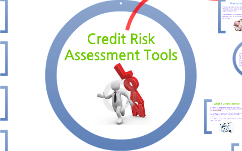 Credit Risk Assessment Tools by Rahul Jatania on Prezi