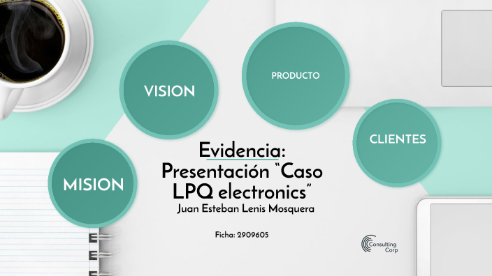 Evidencia: Presentación “Caso LPQ electronics” Juan Lenis by juan esteban on Prezi