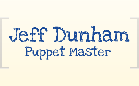 Jeff Dunham: Puppetmaster by samuel walbert on Prezi