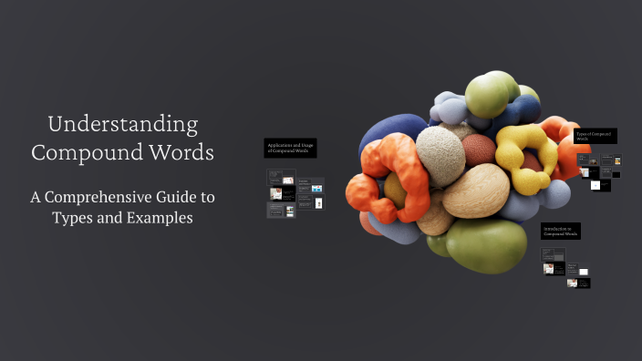 Understanding Compound Words by Jose Eduardo Landeros Quiñones on Prezi
