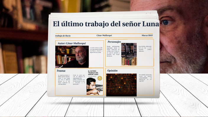 El último trabajo del señor Luna by Olga Lacasta on Prezi