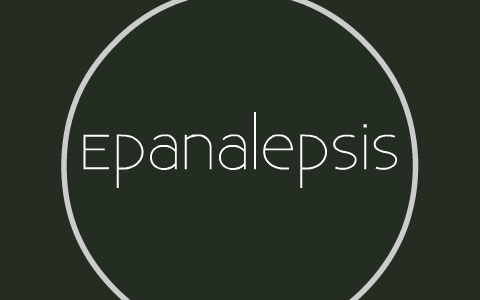 Epanalepsis by Meg Sheehan on Prezi