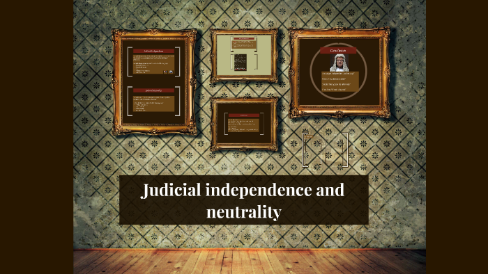 Judicial independence, neutrality and review by Robert Behan on Prezi