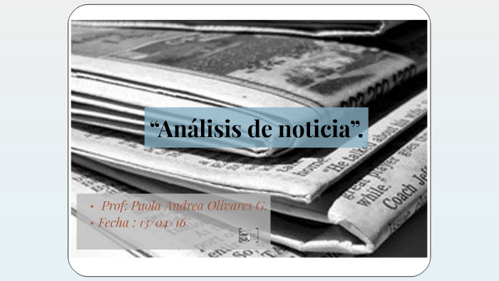 Analisis de noticia by Mario Venegas Muñoz on Prezi