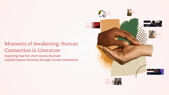 Moments of Awakening: Human Connection in Literature by Sudenaz ...