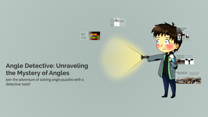 Angle Detective: Unraveling the Mystery of Angles by Theyab Hamad on Prezi
