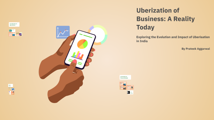 Uberisation of Business: A Reality Today by Prateek Aggarwal on Prezi