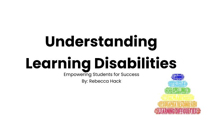 Understanding Learning Disabilities by Rebecca Hack on Prezi