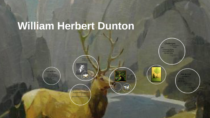 William Herbert Dunton by Kelly Halsey on Prezi