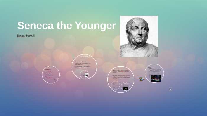 Seneca the Younger by Becca Howell on Prezi