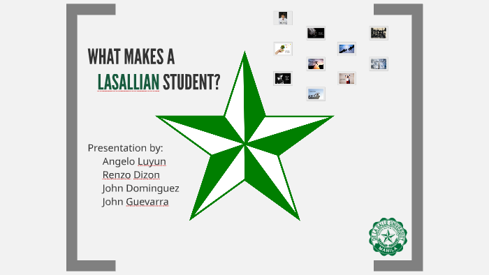 WHAT MAKES A LASALLIAN STUDENT? by Angelo Luyun on Prezi