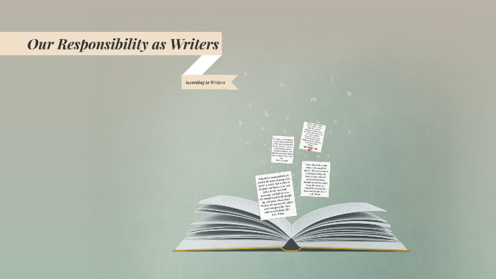 Our Responsibility as Writers by Beth McDermott on Prezi